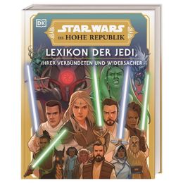 Dorling Kindersley Star Wars(TM) Die Hohe Republik Lexikon der Jedi, ihrer Verbündeten und Widersacher - Amy Richau, Megan Crouse, Gebunden