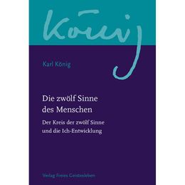 Die zwölf Sinne des Menschen.Bd.1 - Karl König, Leinen