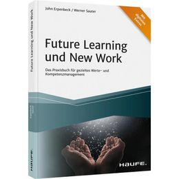 HAUFE-LEXWARE Future Learning und New Work - John Erpenbeck, Werner Sauter, Gebunden