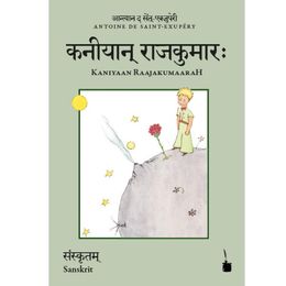 Kaniyaan RaajakumaaraH. Der kleine Prinz, Sanskrit - Antoine de Saint Exupéry, Kartoniert (TB)