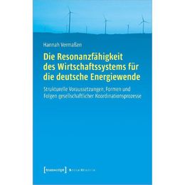transcript Verlag Die Resonanzfähigkeit des Wirtschaftssystems für die deutsche Energiewende - Hannah Vermaßen, Kartoniert (TB)