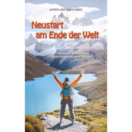 Neustart am Ende der Welt - Katrin Mees, Klaus Mees, Taschenbuch