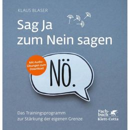 Sag Ja zum Nein sagen, m. Audio-CD - Klaus Blaser, Gebunden