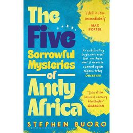 The Five Sorrowful Mysteries of Andy Africa - Stephen Buoro, Kartoniert (TB)