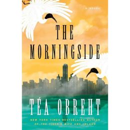 Random House Publishing Group The Morningside - Téa Obreht, Kartoniert (TB)
