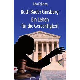 Ruth Bader Ginsburg - Udo Fehring, Kartoniert (TB)