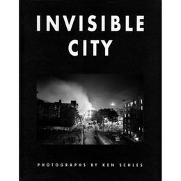 Invisible City - Ken Schles, Gebunden