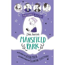 Awesomely Austen - Illustrated and Retold: Jane Austen's Mansfield Park - Ayisha Malik, Jane Austen, Kartoniert (TB)