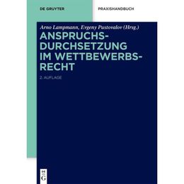 De Gruyter Anspruchsdurchsetzung im Wettbewerbsrecht - Arno Lampmann, Evgeny Pustovalov, Mark Lerach, Gebunden