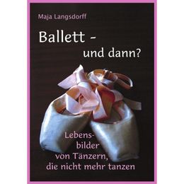 Books on Demand Ballett - und dann? - Maja Langsdorff, Kartoniert (TB)