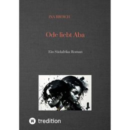 tredition Ode liebt Aba - Ina Broich, Kartoniert (TB)