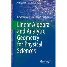 Linear Algebra and Analytic Geometry for Physical Sciences - Giovanni Landi, Alessandro Zampini, Kartoniert (TB)