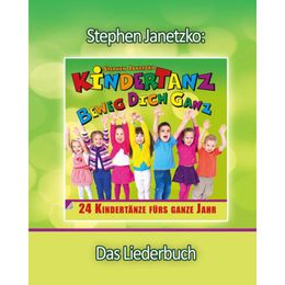 KINDERTANZ - beweg dich ganz! 24 Kindertänze fürs ganze Jahr - Stephen Janetzko, Kartoniert (TB)