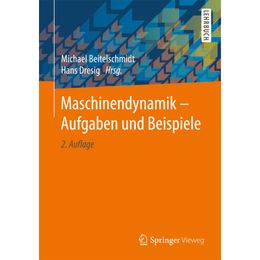 Springer Berlin Heidelberg Maschinendynamik - Aufgaben und Beispiele - Michael Beitelschmidt, Hans Dresig, Kartoniert (TB)