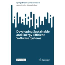 Developing Sustainable and Energy-Efficient Software Systems - Artem Kruglov, Giancarlo Succi, Kartoniert (TB)