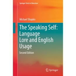 The Speaking Self: Language Lore and English Usage - Michael Shapiro, Kartoniert (TB)