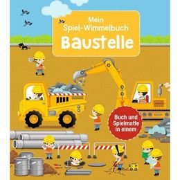 Mein Spiel-Wimmelbuch: Baustelle, Pappband