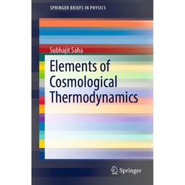 Springer Elements of Cosmological Thermodynamics - Subhajit Saha, Kartoniert (TB)