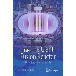ITER: The Giant Fusion Reactor - Michel Claessens, Kartoniert (TB)