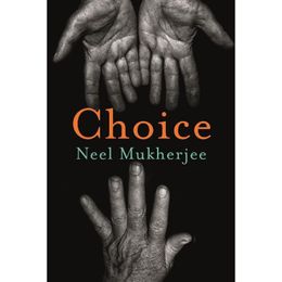 Choice - Neel Mukherjee, Kartoniert (TB)