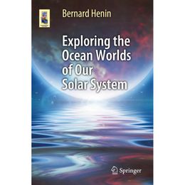 Exploring the Ocean Worlds of Our Solar System - Bernard Henin, Kartoniert (TB)