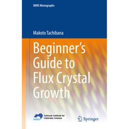 Springer Beginner's Guide to Flux Crystal Growth - Makoto Tachibana, Kartoniert (TB)