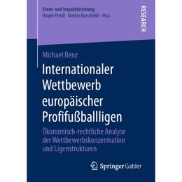 Springer Fachmedien Wiesbaden Internationaler Wettbewerb europäischer Profifußballligen - Michael Renz, Kartoniert (TB)