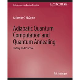 Adiabatic Quantum Computation and Quantum Annealing - Catherine C. McGeoch, Kartoniert (TB)