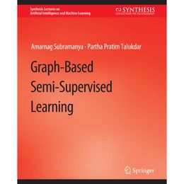 Springer Graph-Based Semi-Supervised Learning - Amarnag Subramanya, Partha Pratim Talukdar, Kartoniert (TB)