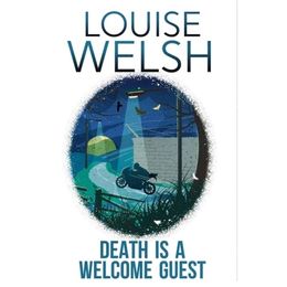 Death is a Welcome Guest - Louise Welsh, Kartoniert (TB)