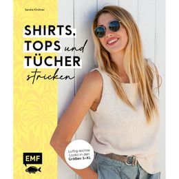 Shirts, Tops und Tücher stricken - Sandra Kirchner, Kartoniert (TB)