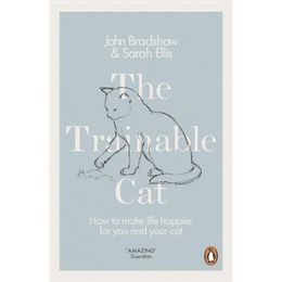 The Trainable Cat - John Bradshaw, Sarah Ellis, Kartoniert (TB)