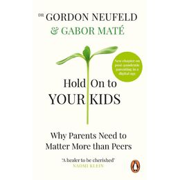 Random House Publishing Group Hold on to Your Kids - Gabor Maté, Gordon Neufeld, Taschenbuch