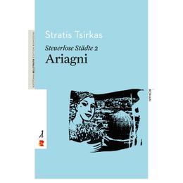 Steuerlose Städte: Ariagni - Stratis Tsirkas, Kartoniert (TB)