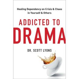 Addicted to Drama - Scott Lyons, Gebunden
