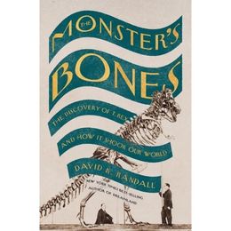 W. W. Norton & Company The Monster's Bones: The Discovery of T. Rex and How It Shook Our World - David K. Randall, Gebunden