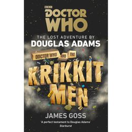 Random House Publishing Group Doctor Who and the Krikkitmen - Douglas Adams, James Goss, Taschenbuch