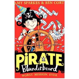 Pirate Blunderbeard: Worst. Mission. Ever. - Amy Sparkes, Kartoniert (TB)