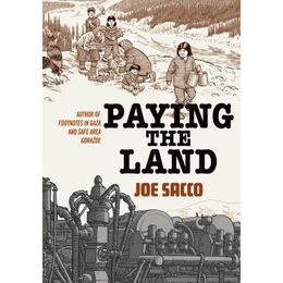 Random House Publishing Group Paying the Land - Joe Sacco, Gebunden