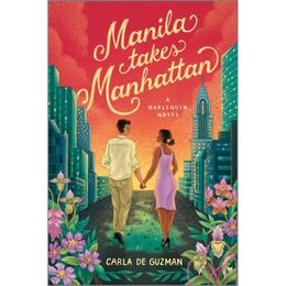 Manila Takes Manhattan - Carla de Guzman, Taschenbuch