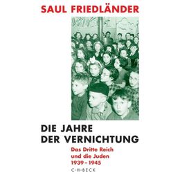 Beck Die Jahre der Vernichtung 1939-1945 - Saul Friedländer, Leinen