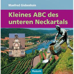 Kleines ABC des unteren Neckartals - Manfred Giebenhain, Gebunden