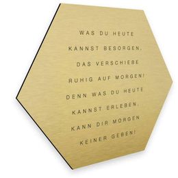 K&L WALL ART Hexagon Alu-Dibond Poster Gold Metalloptik Was du heute kannst besorgen Zitat Schriftzug 75x65cm - gold