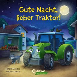 Loewe Gute Nacht, lieber Traktor! - Natalie Mendes, Pappband