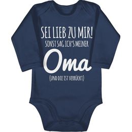 Shirtracer Shirtbody Sei lieb zu mir sonst sag ichs Oma Sprüche Baby