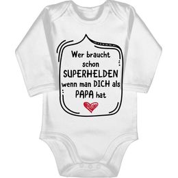 Shirtracer Shirtbody Wer braucht schon Superhelden wenn man dich als Papa hat Geschenk Vatertag Baby