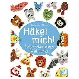 Christophorus Buch "Häkel mich! Lustige Glücksbringer im Miniformat"