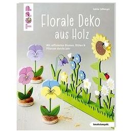 TOPP Buch "Florale Deko aus Holz – Mit raffinierten Blumen, Blüten & Pflanzen durchs Jahr"