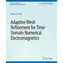Springer Adaptive Mesh Refinement in Time-Domain Numerical Electromagnetics - Costas D. Sarris, Kartoniert (TB)