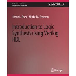 Springer Introduction to Logic Synthesis using Verilog HDL - Robert B. Reese, Mitchell A. Thornton, Kartoniert (TB)